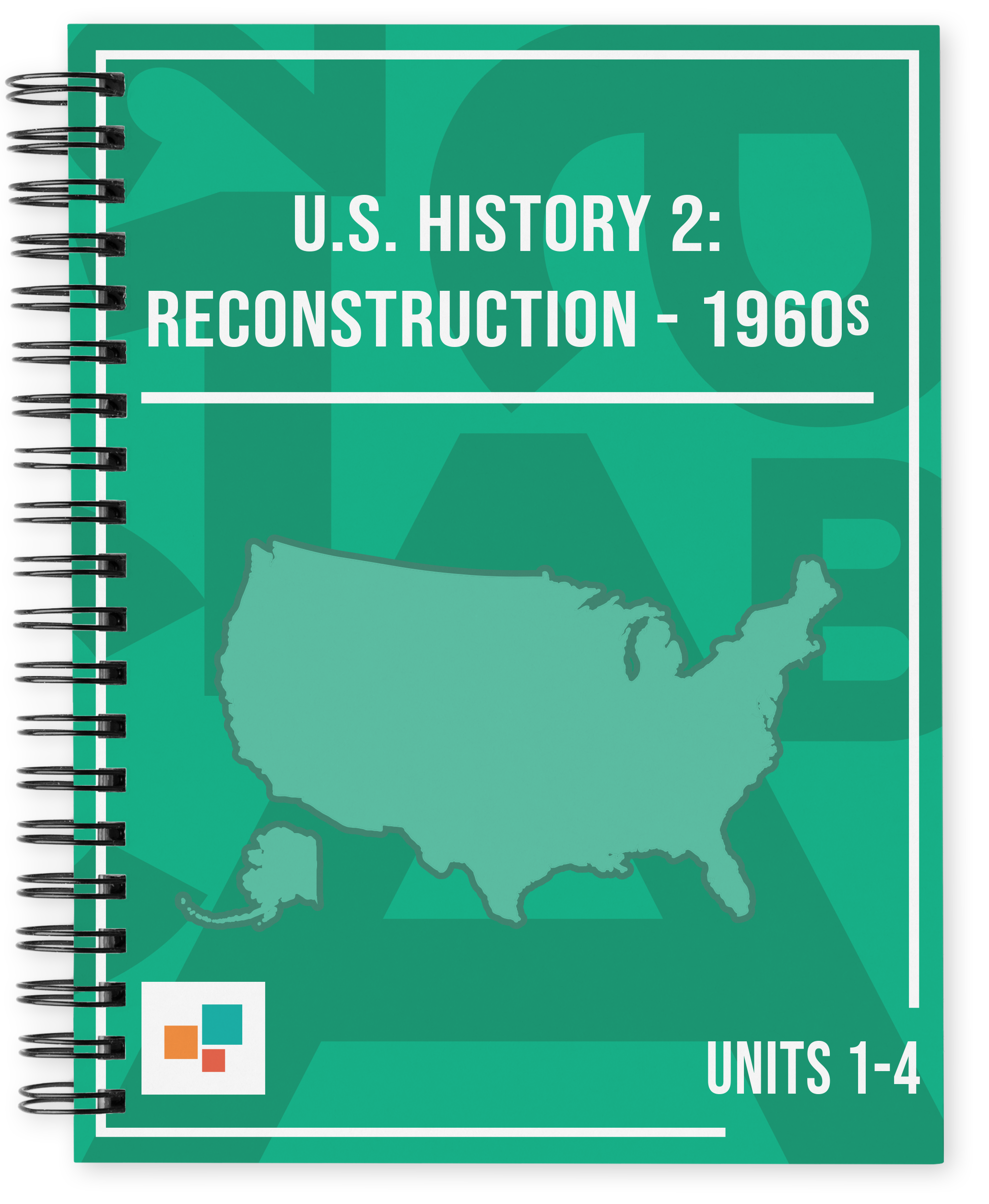 U.S. History 2: Reconstruction - 1960s, Units 1-4 – Miaplaza, Inc.