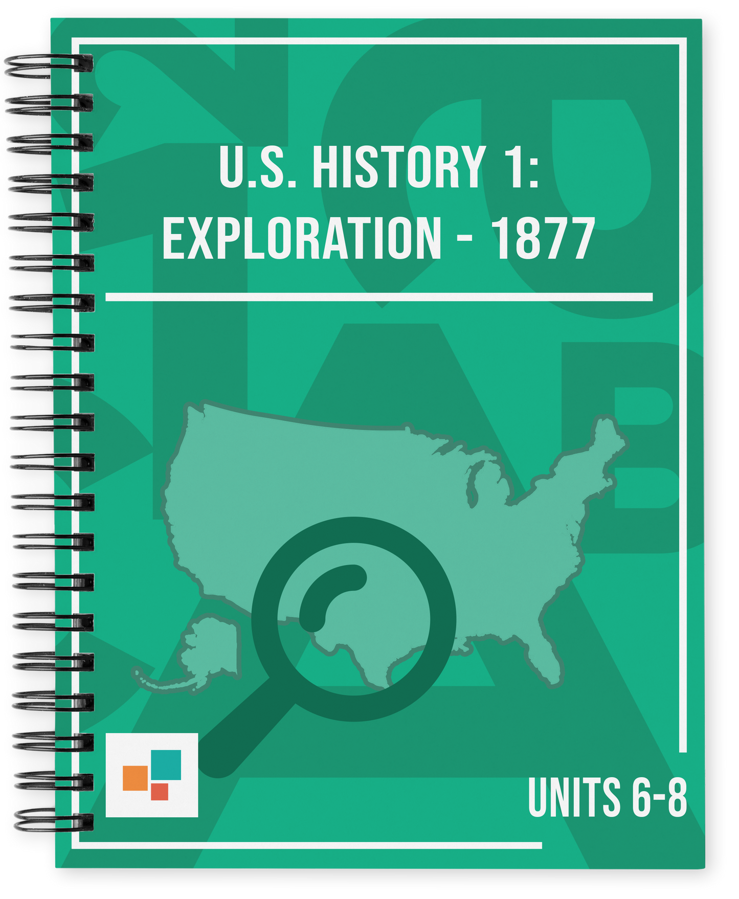 U.S. History 1: Exploration - 1877, Units 6-8 – Miaplaza, Inc.