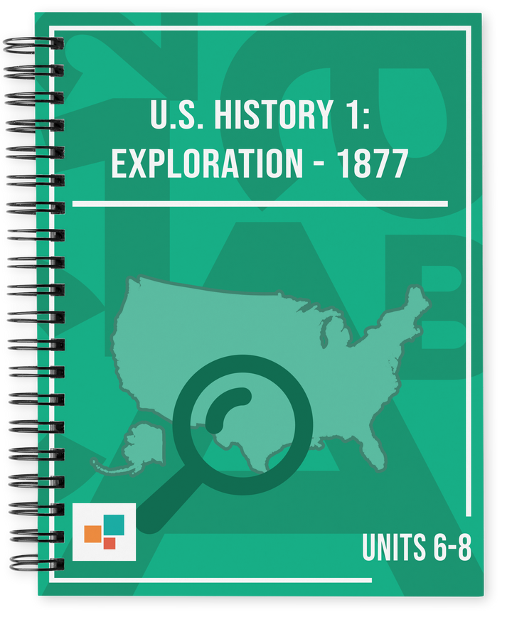 U.S. History 1: Exploration - 1877, Units 6-8 – Miaplaza, Inc.
